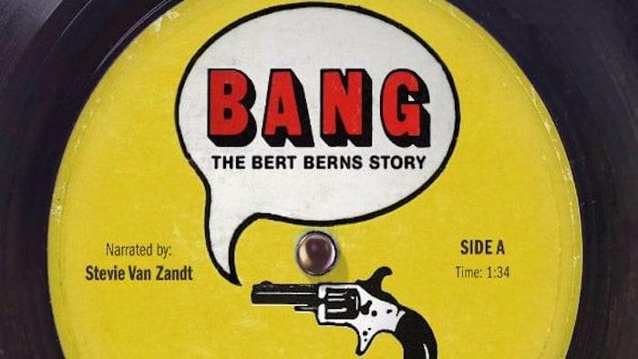 Bang! The Bert Berns Story – Film Threat